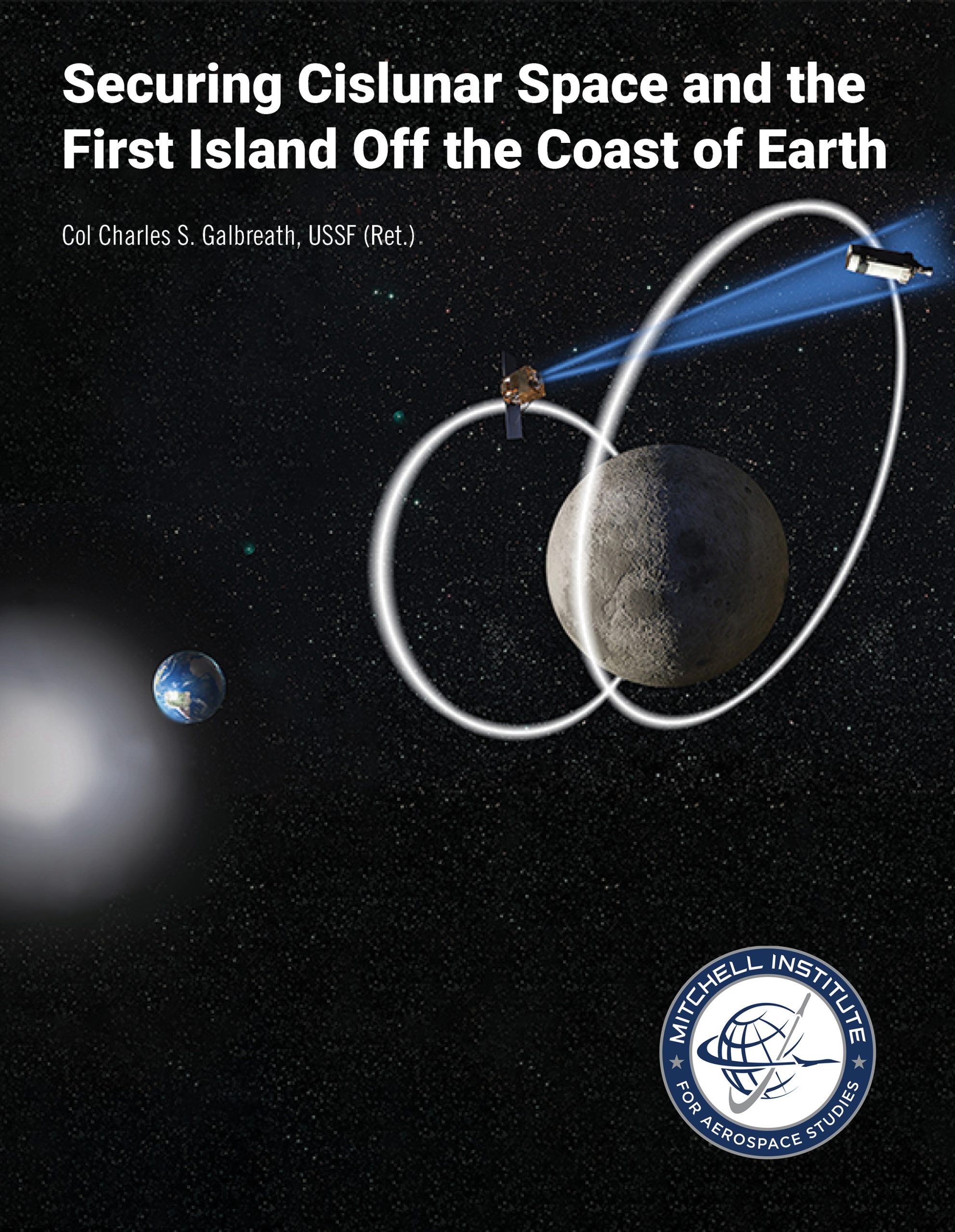 Securing Cislunar Space and the First Island Off the Coast of Earth